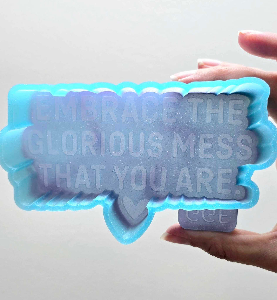 Silicone Mold: Embrace the Mess – Glitzy Glitter Express